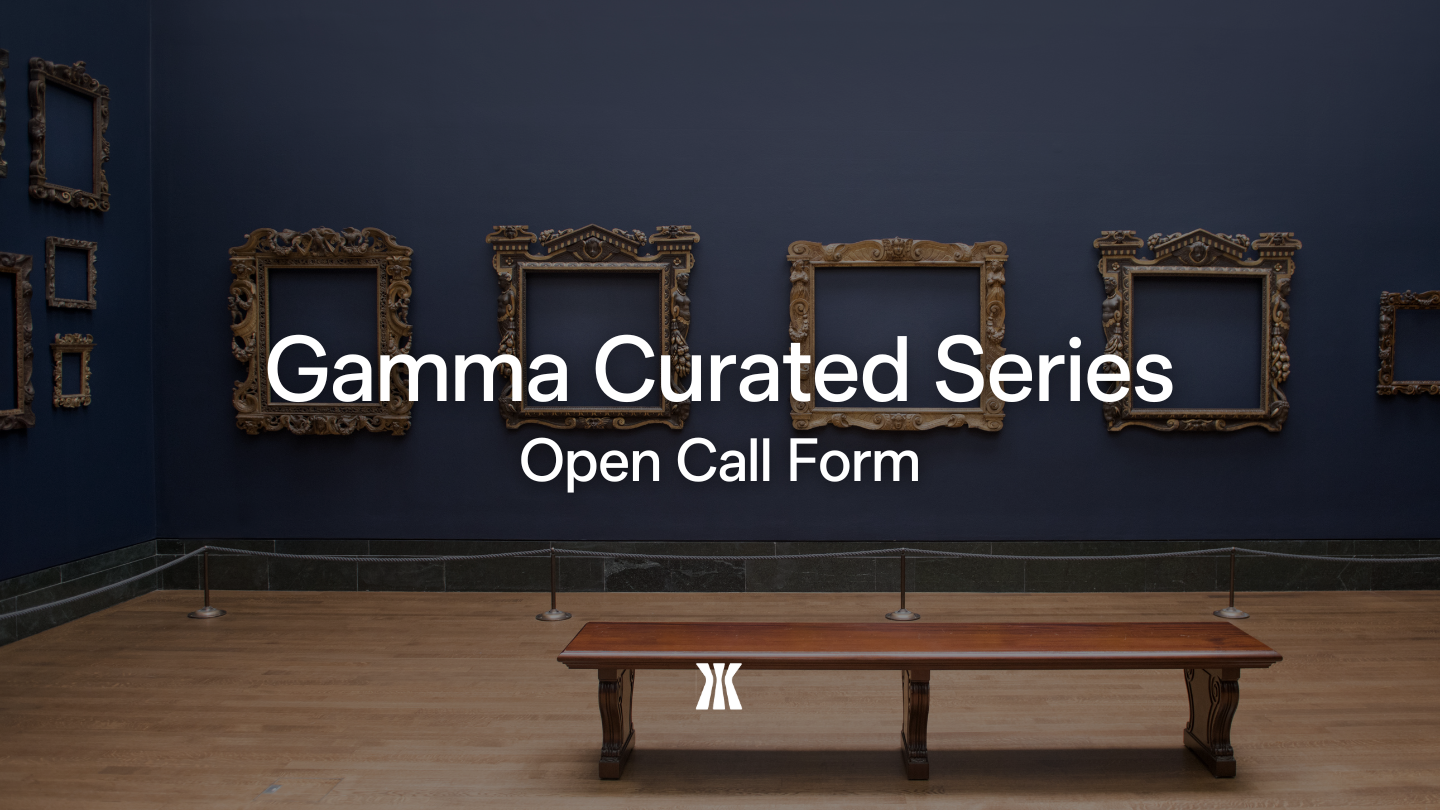 Gamma Curated Series - Open Call